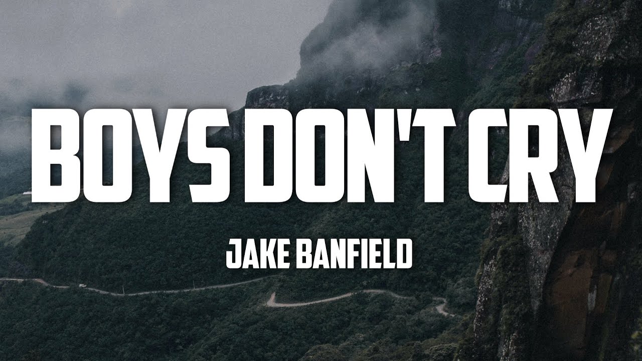 Jake Banfield - Boys Don't Cry (Lyrics) - YouTube