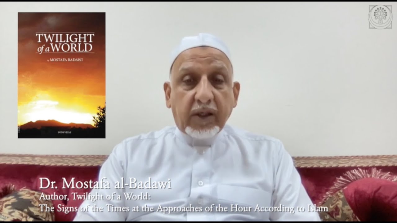 Mostafa al-Badawi on 'Twilight of a World – The Signs of the Times ...