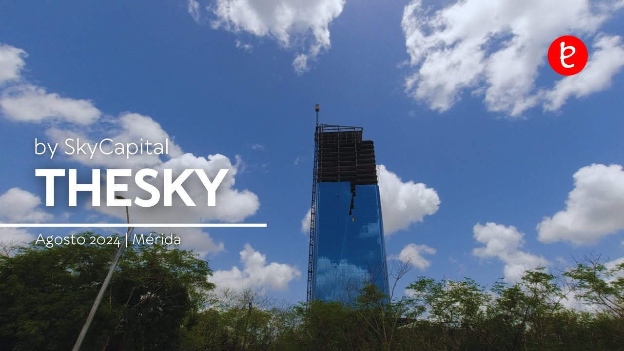 The Sky by SkyCapital, Mérida, Yucatán. Agosto 2024 | www.edemx.com ...