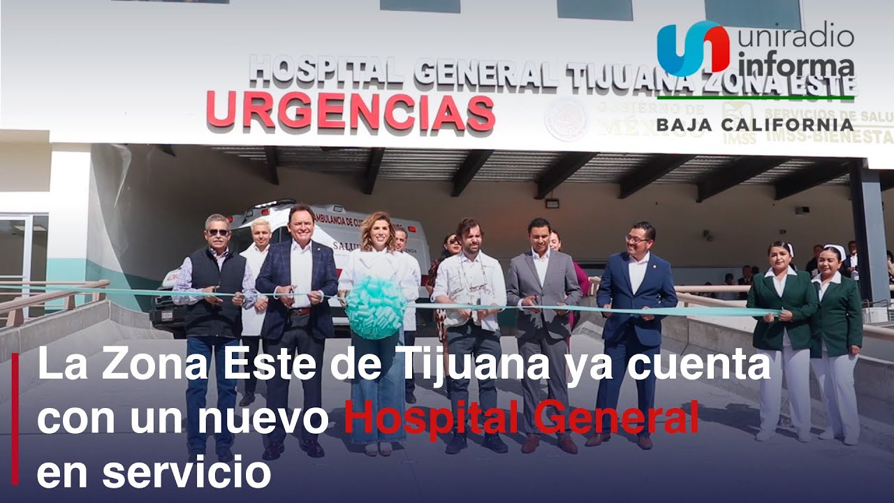 La Zona Este de Tijuana ya cuenta con un nuevo Hospital General en ...