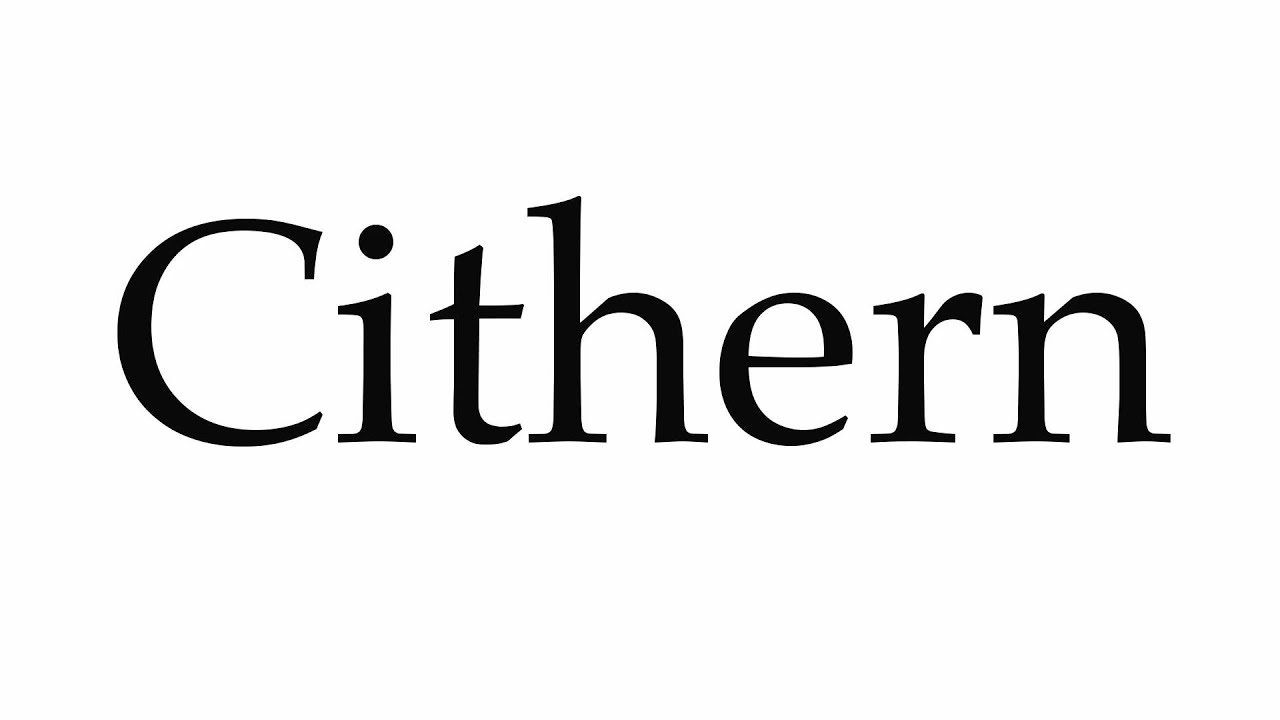 How to Pronounce Cithern - YouTube