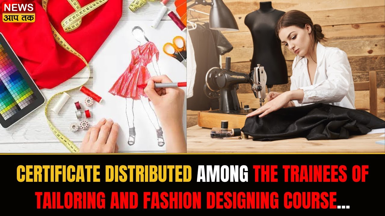 CERTIFICATE DISTRIBUTED AMONG THE TRAINEES OF TAILORING AND FASHION ...