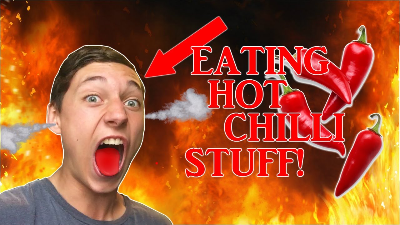 EATING HOT CHILLI STUFF? - YouTube