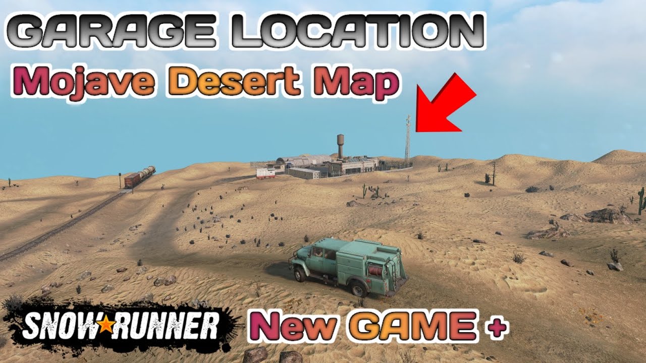Mojave Desert Map Garage Location In SnowRunner New Game + @TIKUS19 ...