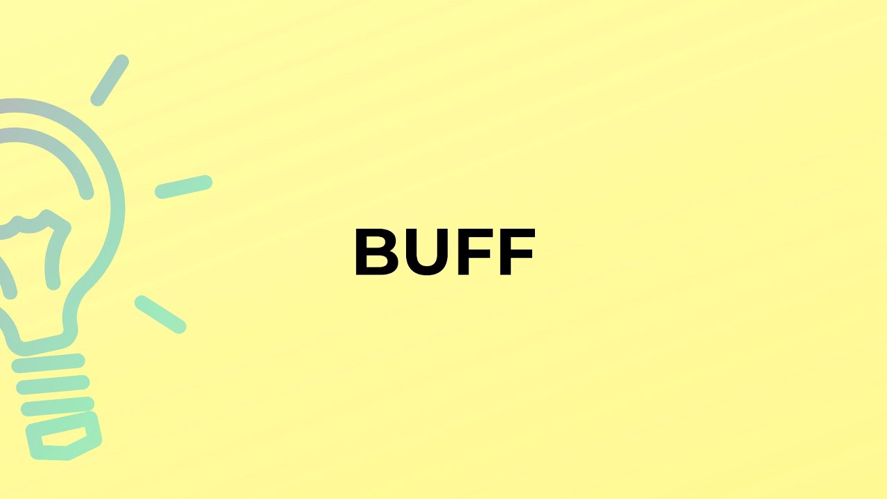 What is the meaning of the word BUFF? - YouTube
