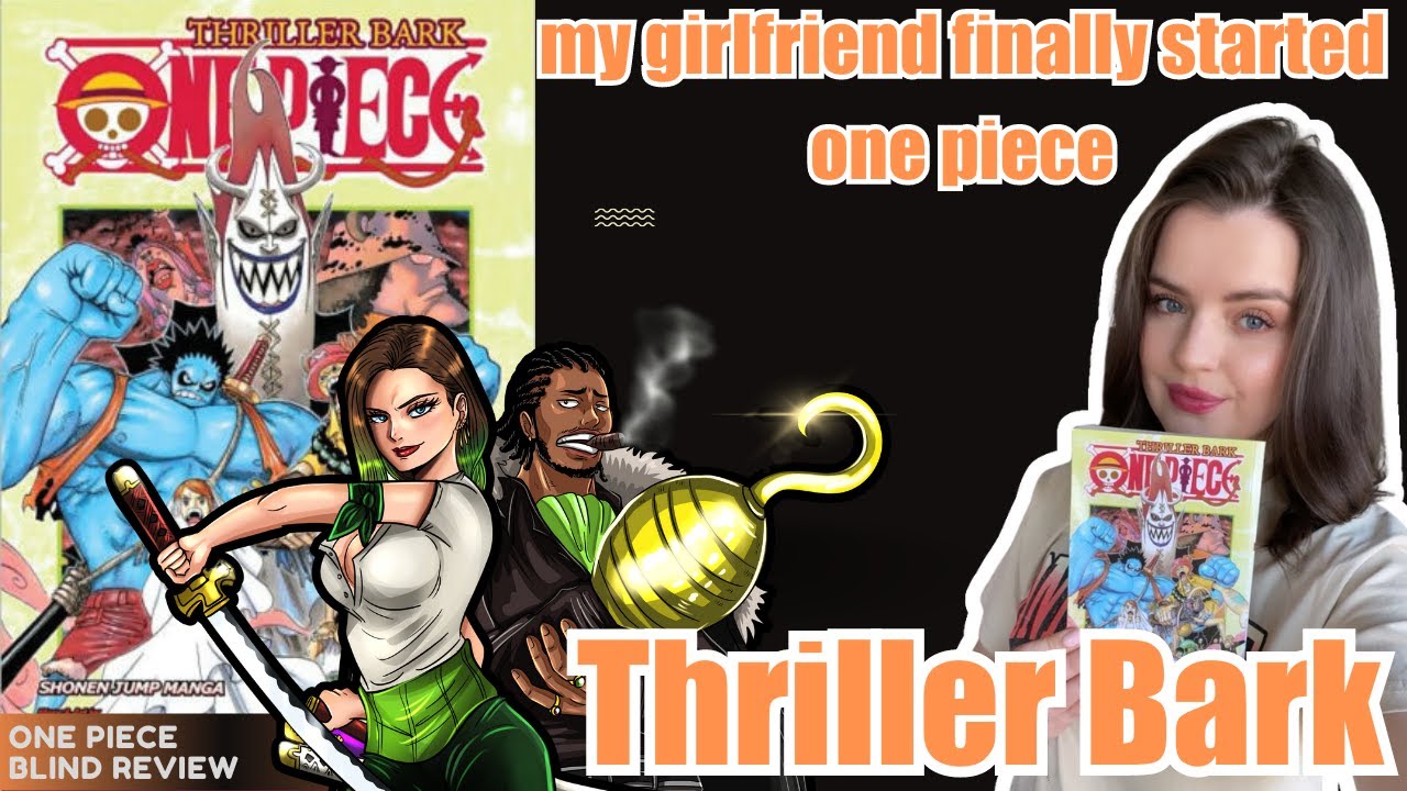 My girlfriend finally started One Piece! Thriller Bark Review | one ...