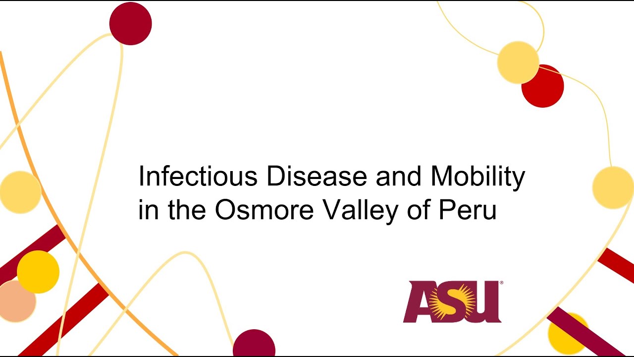 Infectious Disease and Mobility in the Osmore Valley of Peru - YouTube