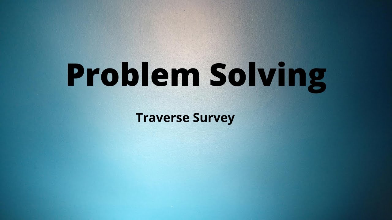 Problem Solving 3 Traverse and Leveling - YouTube