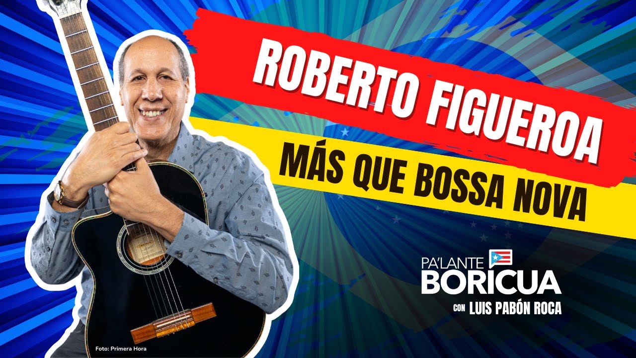 Roberto Figueroa: El vínculo musical entre Brasil y Puerto Rico - YouTube