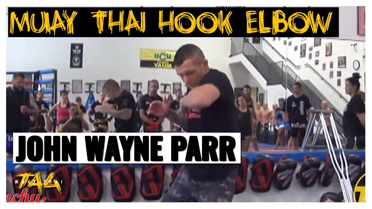 Muay Thai Hook Elbow Technique with John Wayne Parr - YouTube