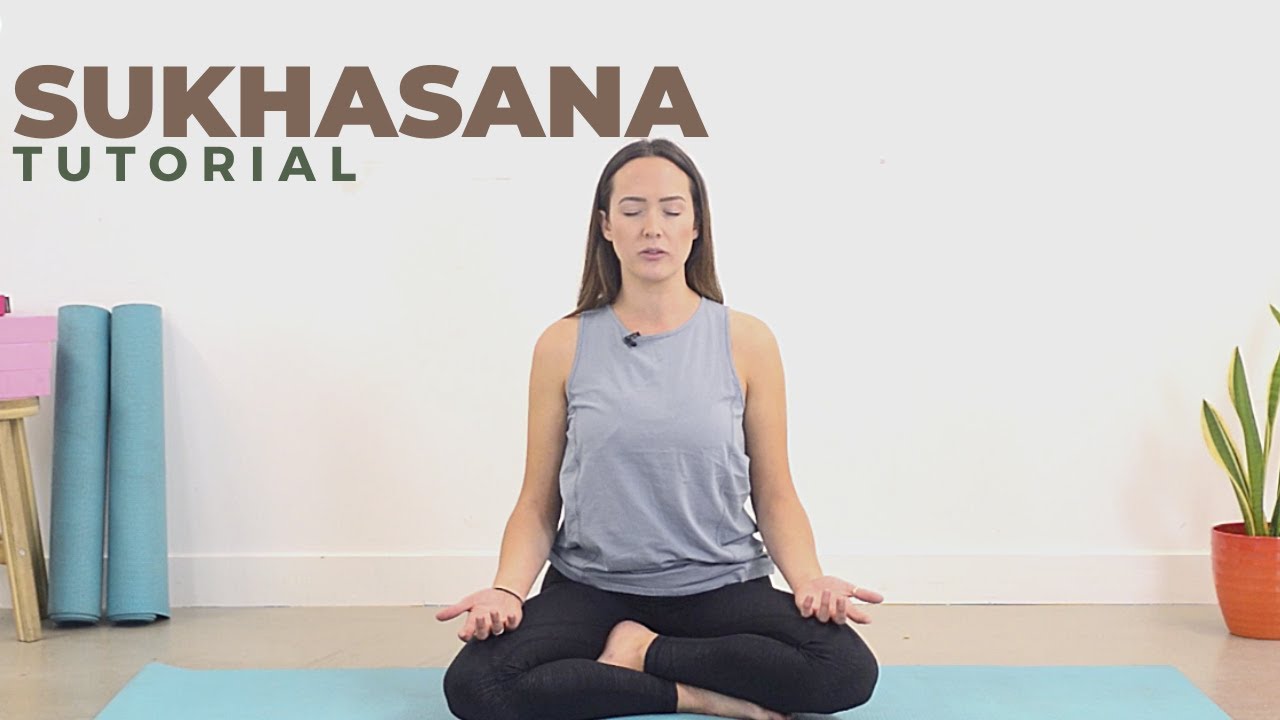 YOGA TUTORIAL: Sukhasana | Easy Pose | Meditation seat - YouTube