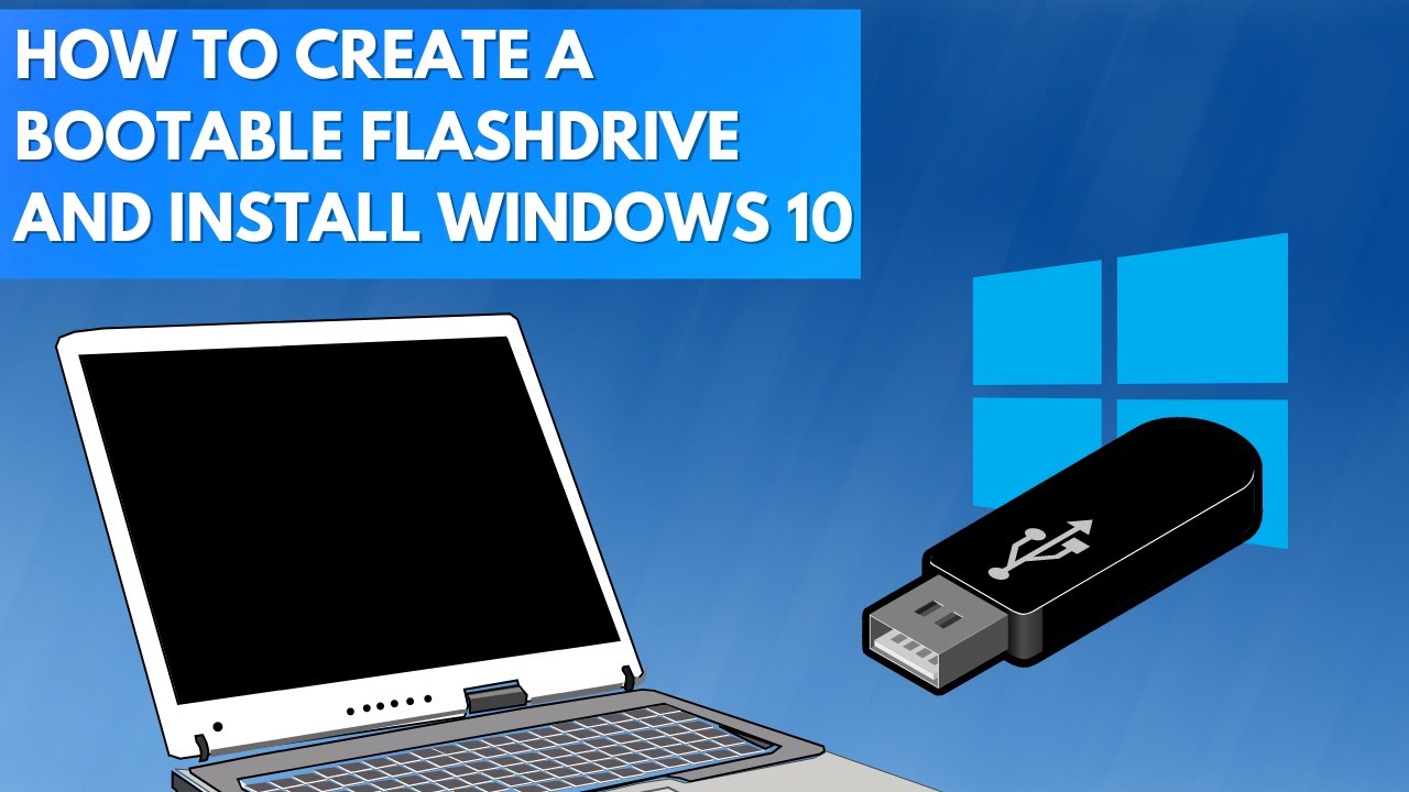 How To Create A Bootable FlashDrive And Install Windows 10 - YouTube