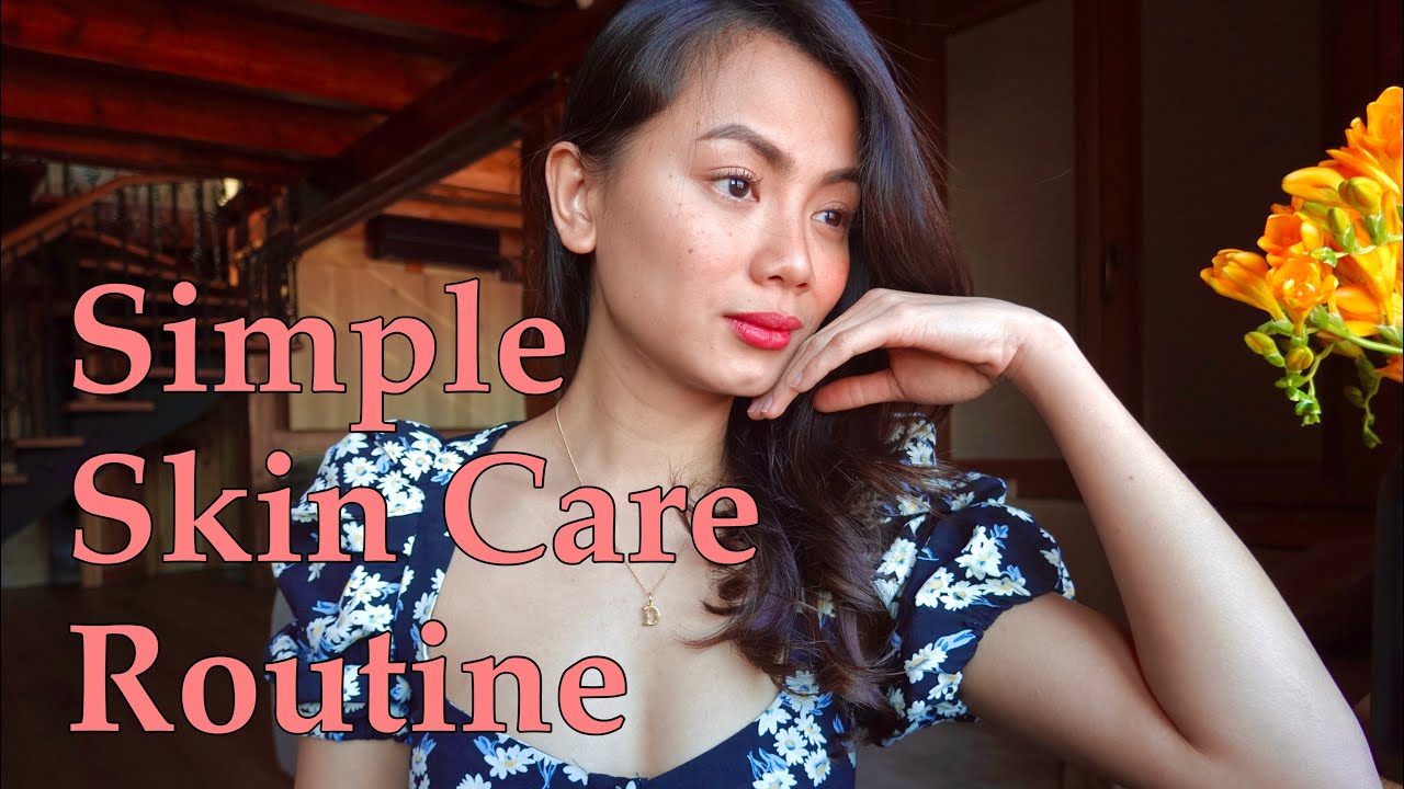 Simple Skin Care Routine - YouTube
