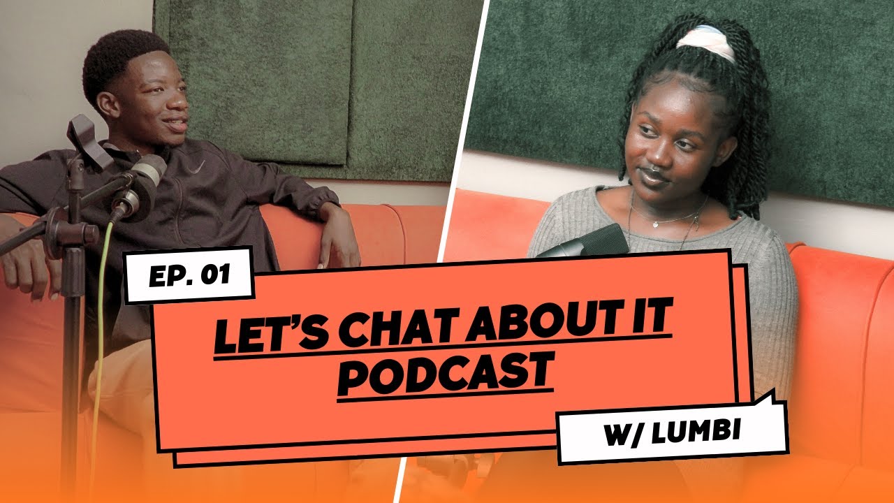 Let's Chat About It Podcast With Lumbi Pilot Episode - YouTube
