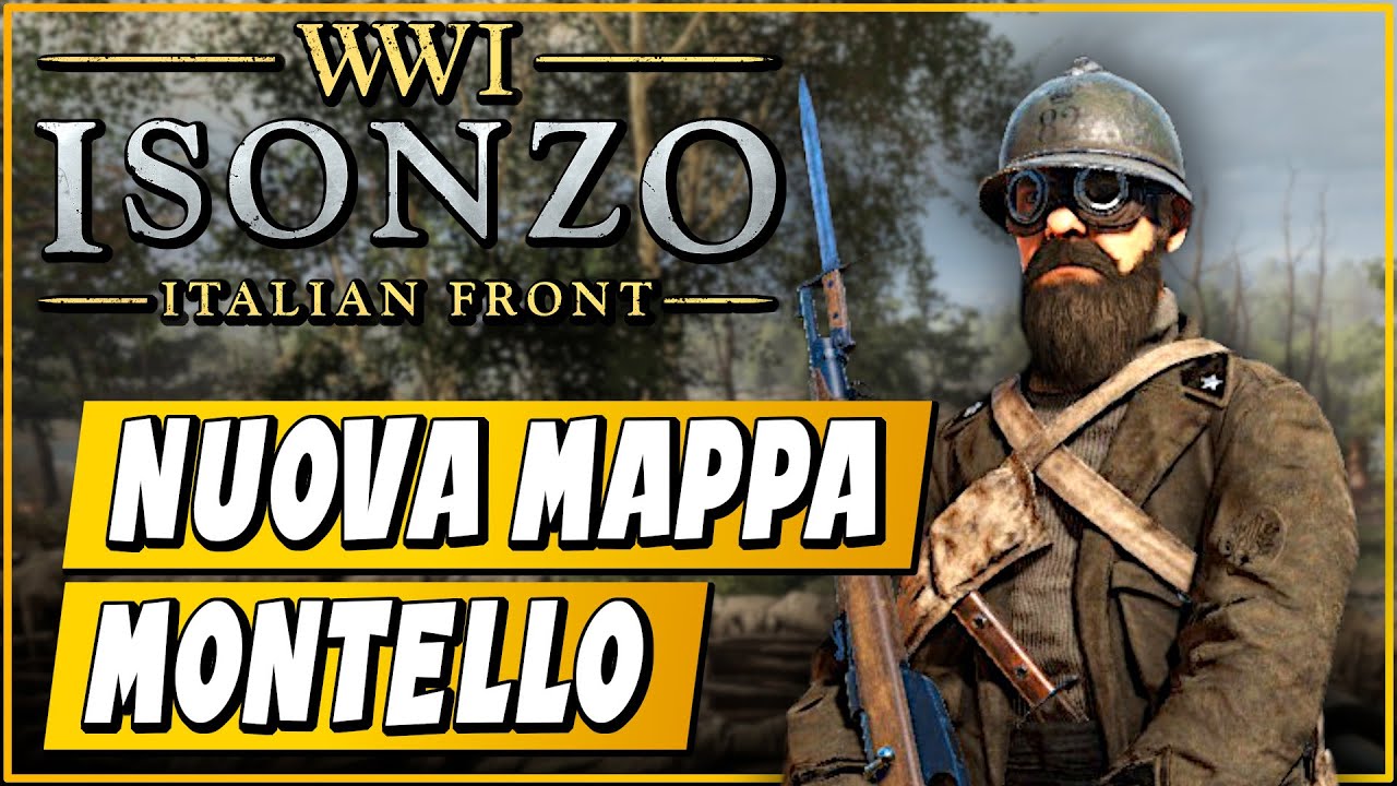 NUOVA MAPPA: MONTELLO! - Isonzo - Gameplay [ITA] - YouTube