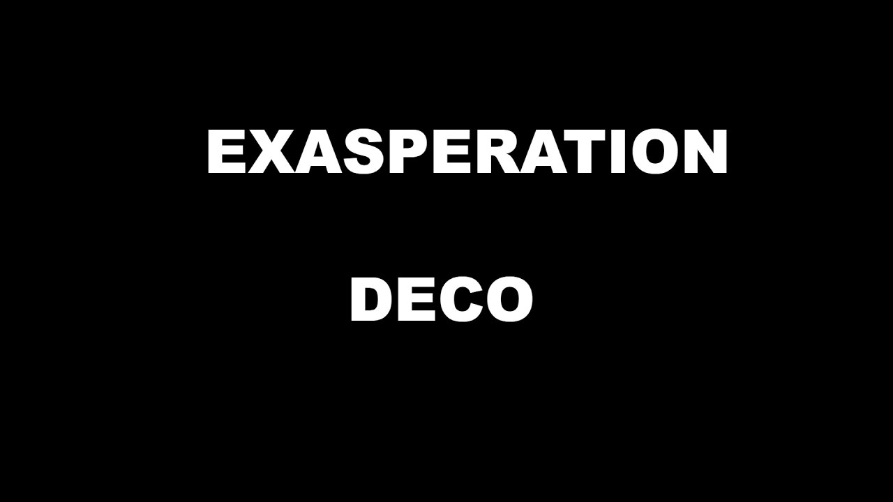Showcasing Exasperation Deco - YouTube