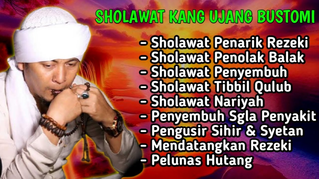 SHOLAWAT PENGUSIR SETAN DAN SYIHIR USTADZ UJANG BUSTOMI FULL 1 JAM ...