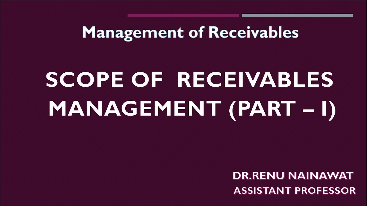 Scope of Receivables Management | Formulation of Credit Policy || Dr ...