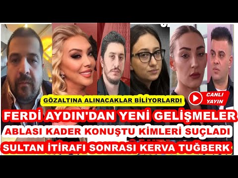 FERDİ AYDIN ŞOK GELİŞMELER GÜLLÜ ÖLÜMÜYLE İGİLİ KIZ KARDEŞİ KADER'DEN  ŞOK SÖZLER SULTAN BU İŞTE