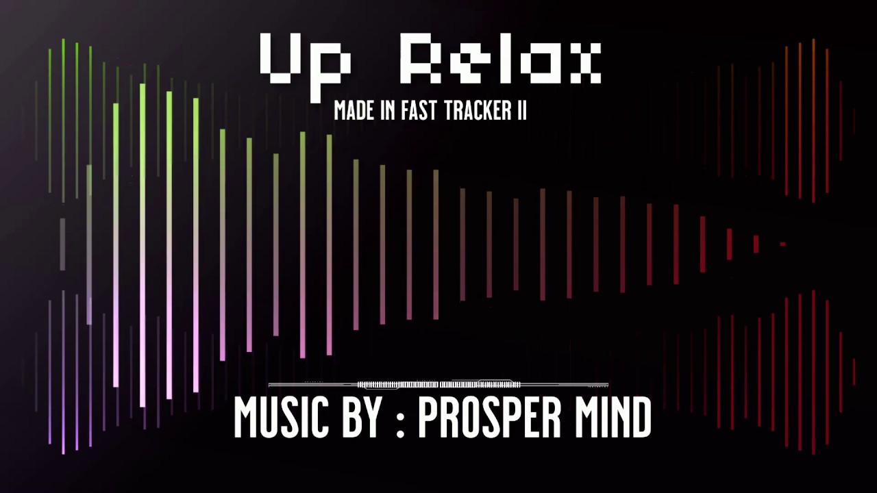 Prosper Mind - UpRelax (Fast Tracker II) - YouTube