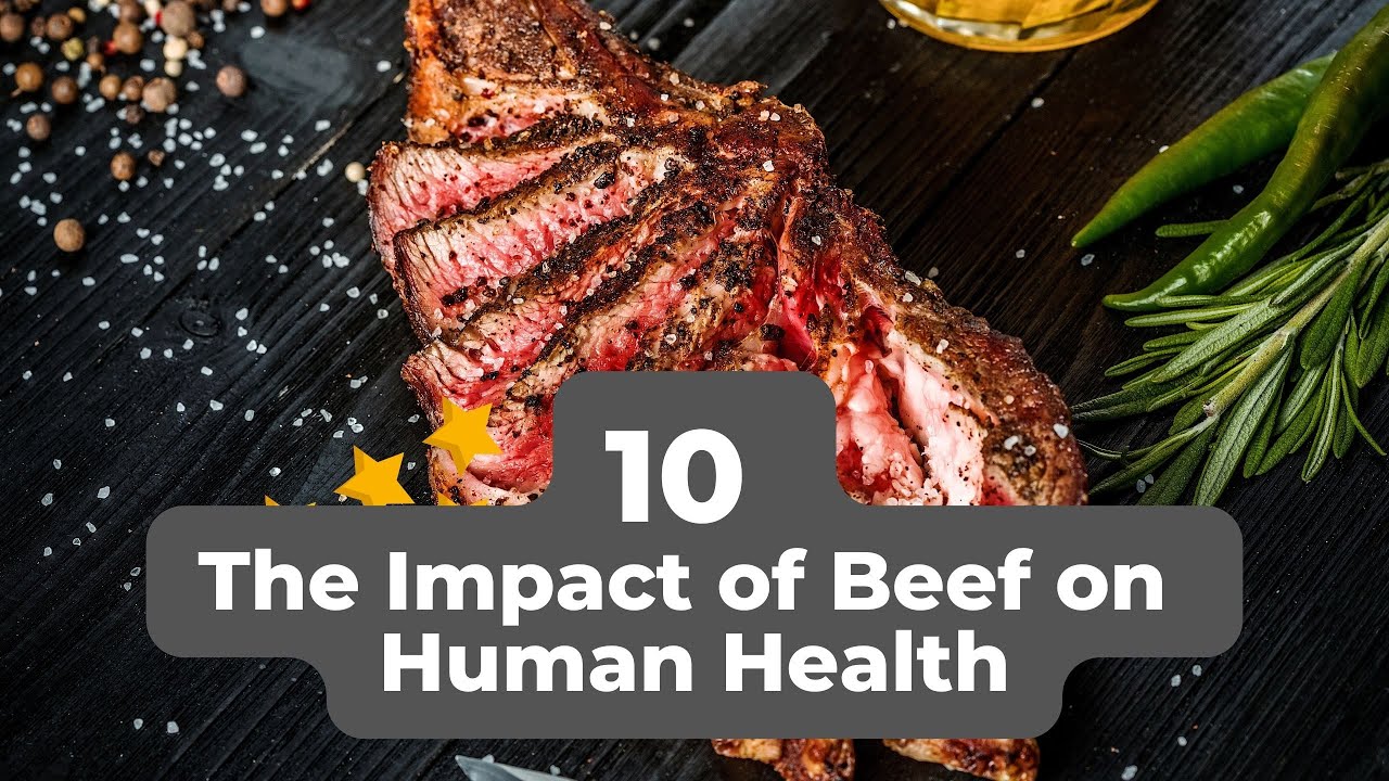 10 The Impact of Beef on Human Health #food #healthyfood - YouTube