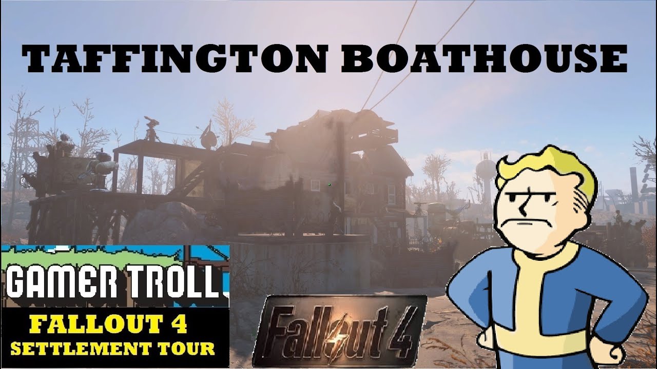 Fallout 4 Video: Taffington Boathouse Gamertroll Settlement tour #6 ...