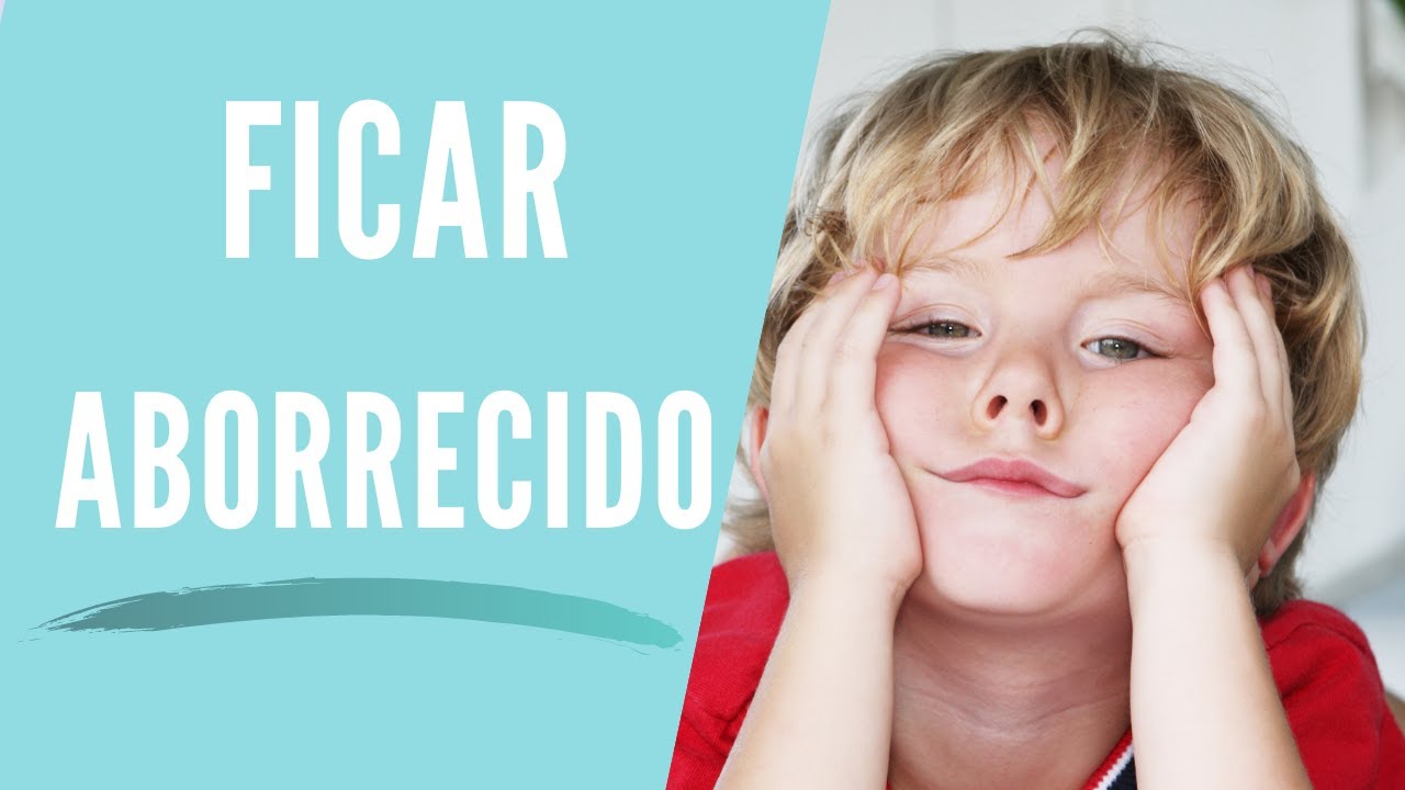 Porque é que ficar aborrecido é bom para o nosso filho - YouTube