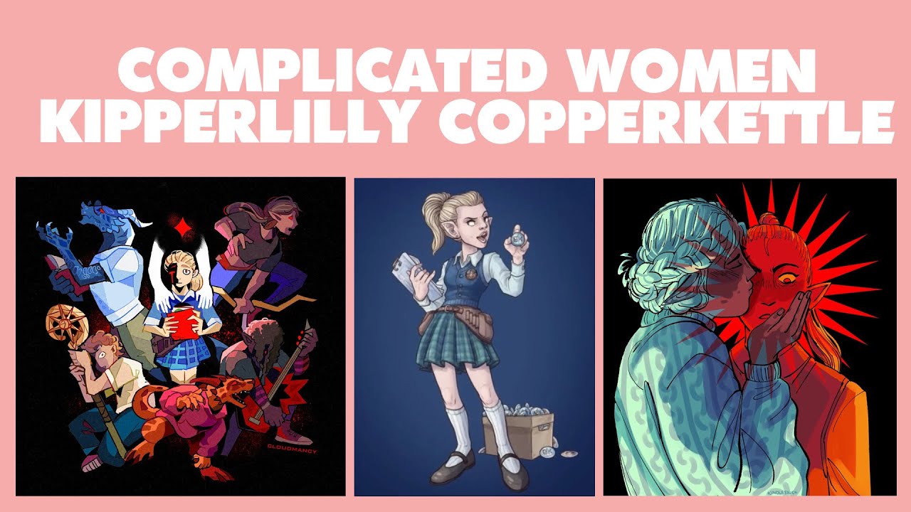 Complicated Women: Kipperlilly Copperkettle || Episode 3 - YouTube