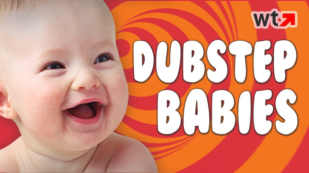 The Ultimate Dubstep Babies - YouTube