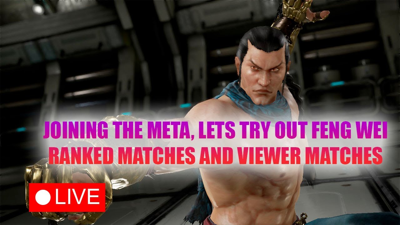 Tekken 7 | Joining the META, Trying out Feng Wei Ranked Matches and ...