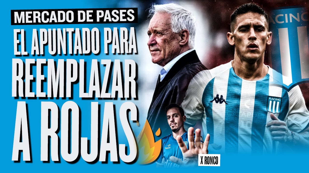 💣 El REFUERZO que quiere GAGO EN RACING para reemplazar a MATIAS ROJAS ...
