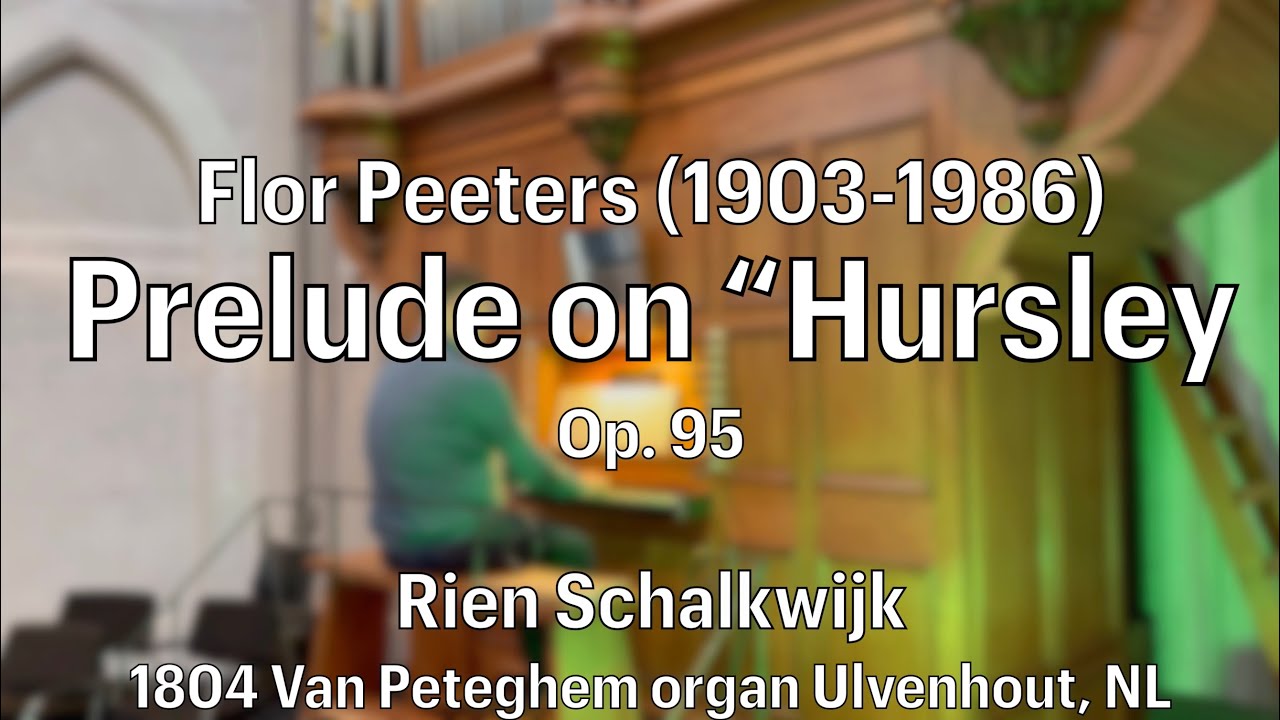 Prelude on “Hursley”, Op. 95 | Flor Peeters (1903-1986) | By Rien - YouTube