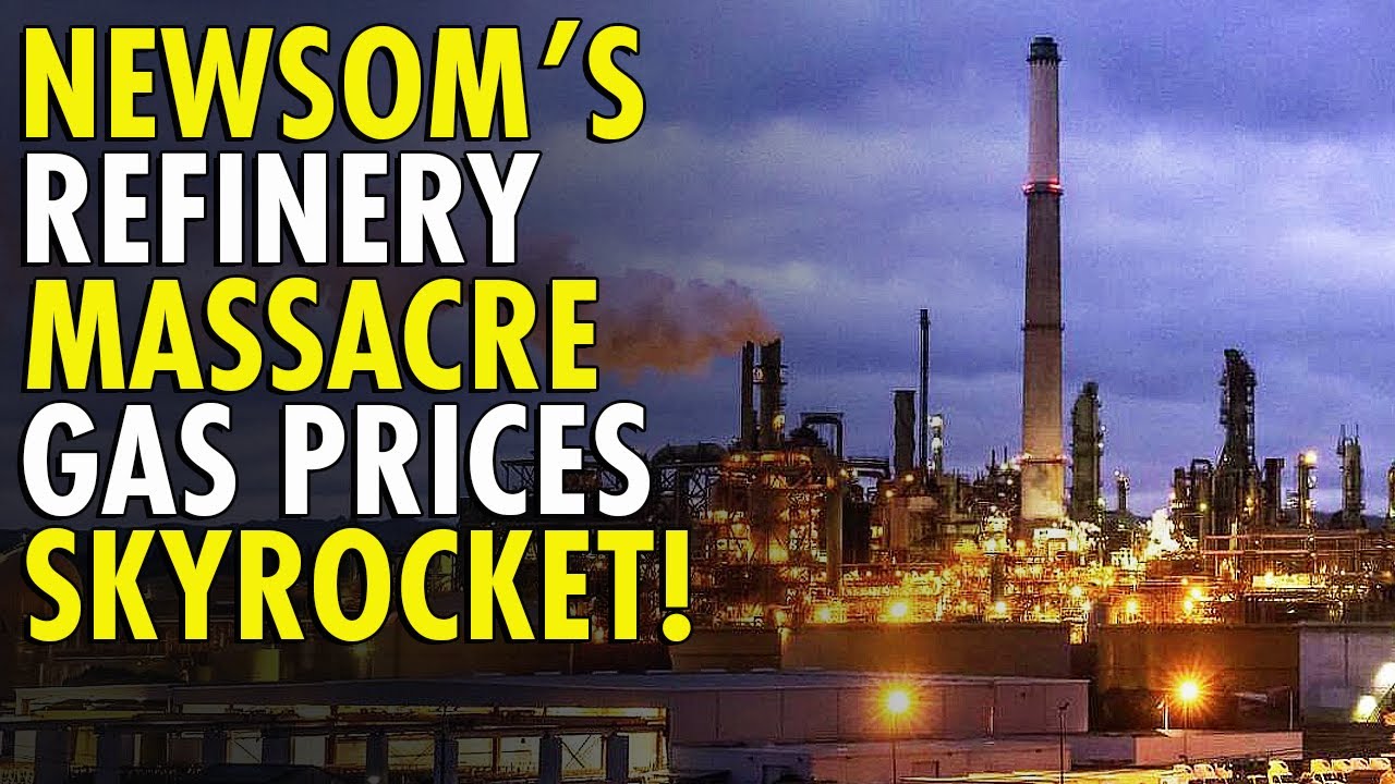 California FORCING Another Refinery SHUTDOWN: Taxpayers Face Gas Price ...