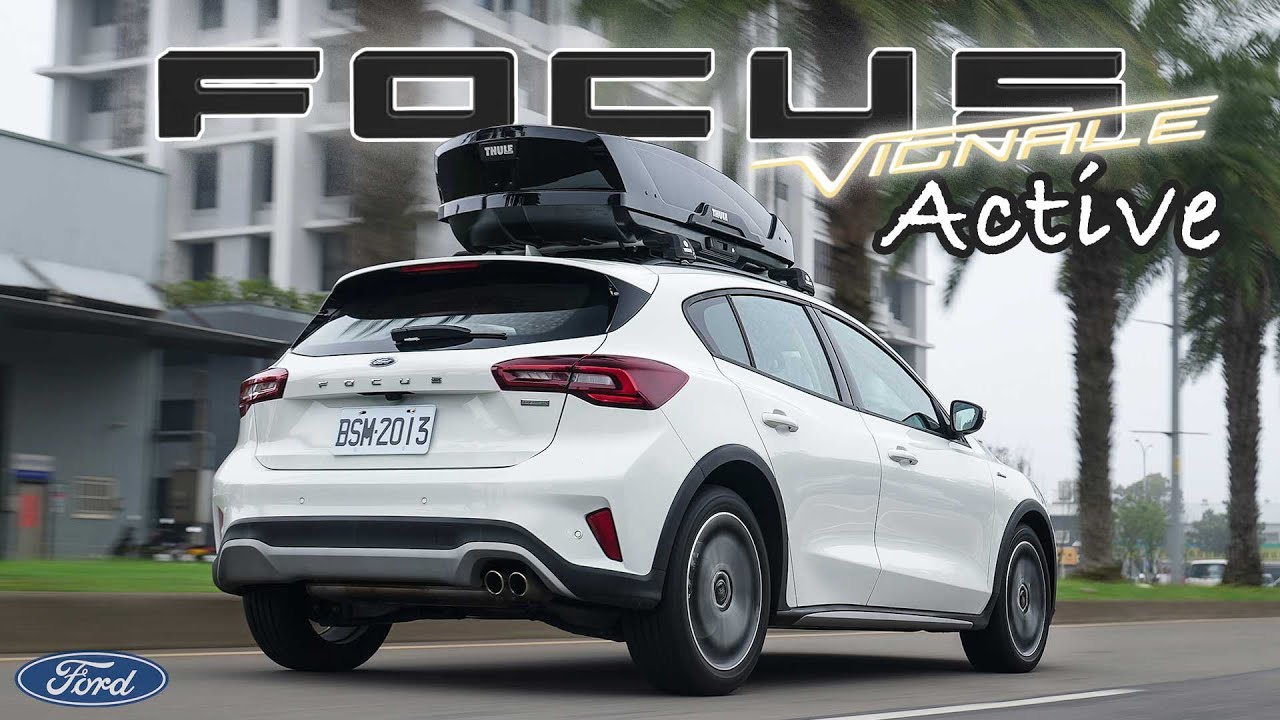 【千萬別忽略它！】試完Wagon不要錯過Active！ 舒適與操控兼顧｜Ford Focus Active Vignale 新車試駕 ...
