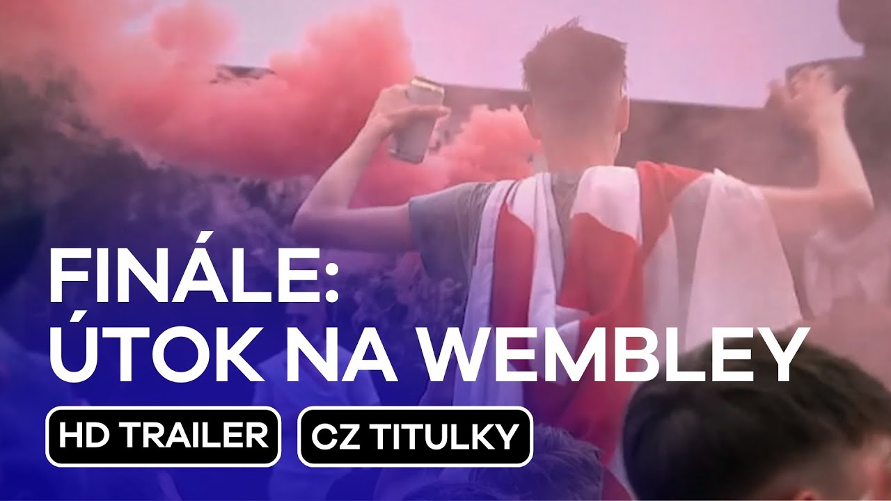 Finále: Útok na Wembley (The Final: Attack on Wembley): CZ HD Trailer ...