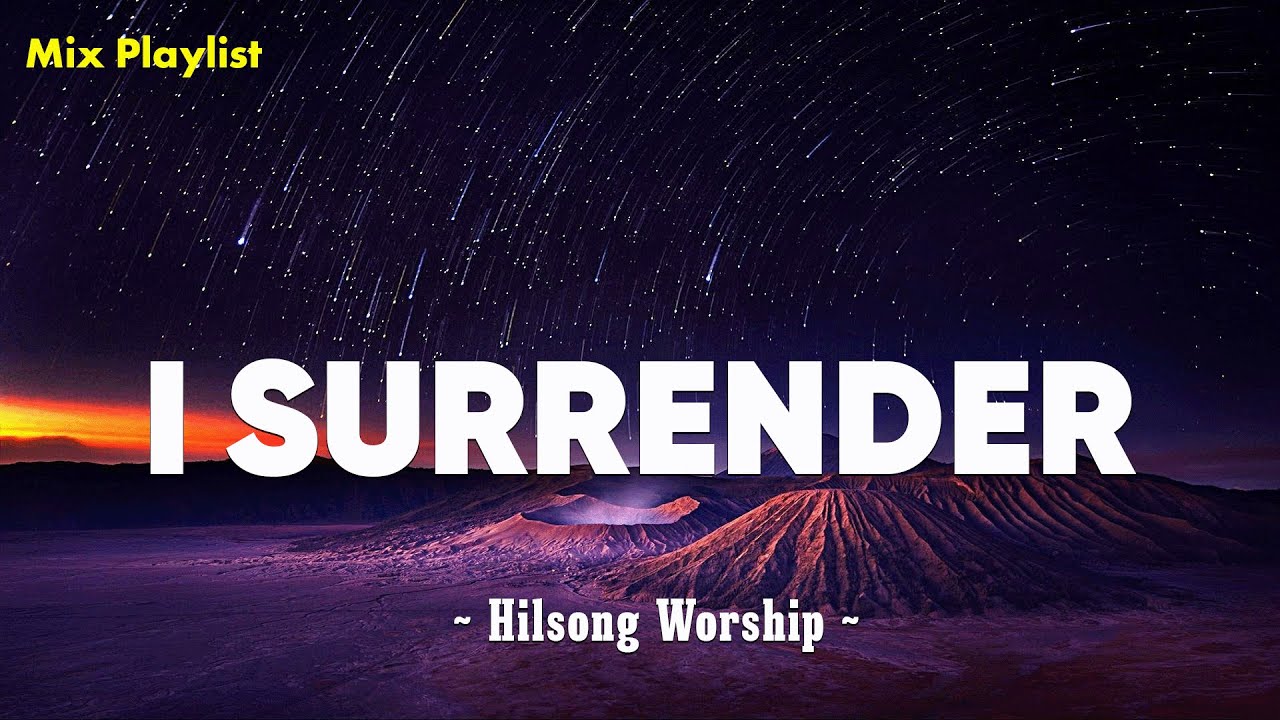 I Surrender - Hillsong Worship (With Lyrics) | Mix Playlist 2024 - YouTube