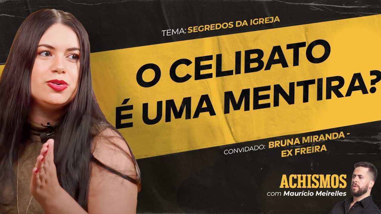 EX-FREIRA REVELA OS SEGREDOS DA IGREJA FT. BRUNA MIRANDA | #ACHISMOS PODCAST #318 - YouTube