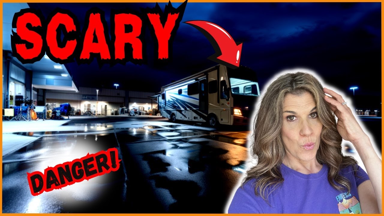Dangerous RV Places You Want To AVOID -- Our Frightening Encounter ...