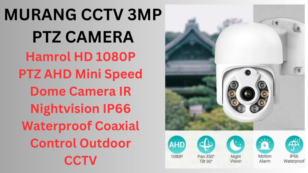 MURANG CCTV CAMERA 3MP PTZ HAMROL HD 1080P DOME - YouTube
