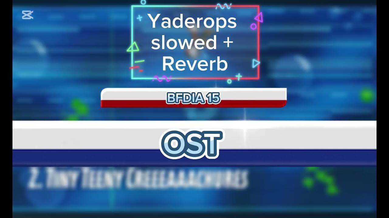 Yaderops Slowed + Reverb BFDIA 15 OST Soundtrack - YouTube