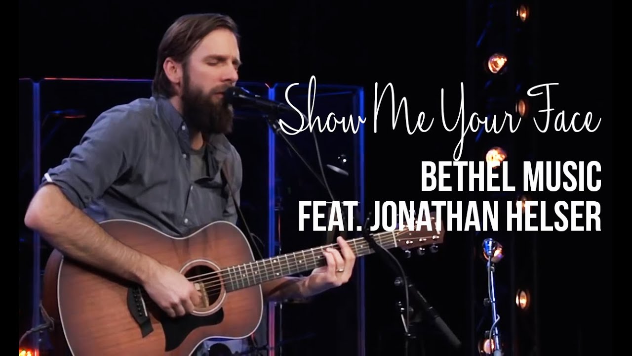 Bethel Music feat. Jonathan Helser - Show Me Your Face (subtitulado en ...