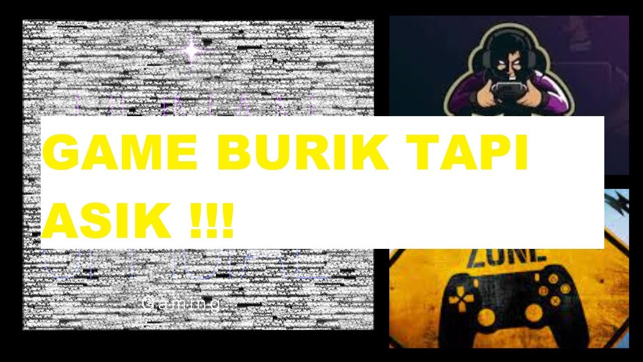 GAME BURIK TAPI ASIK !!! #part1 - YouTube