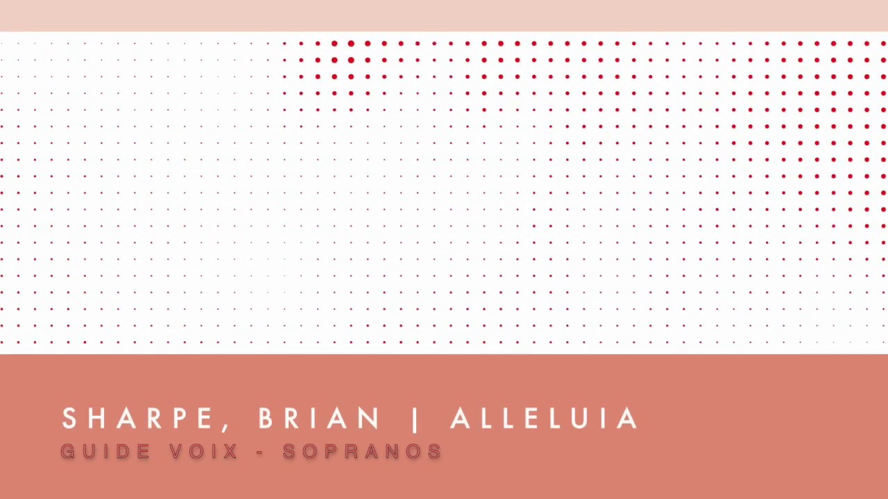 Sharpe, Brian | Alleluia | Guide voix Sopranos - YouTube