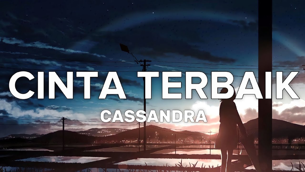 CINTA TERBAIK - CASSANDRA (LYRICS) - YouTube