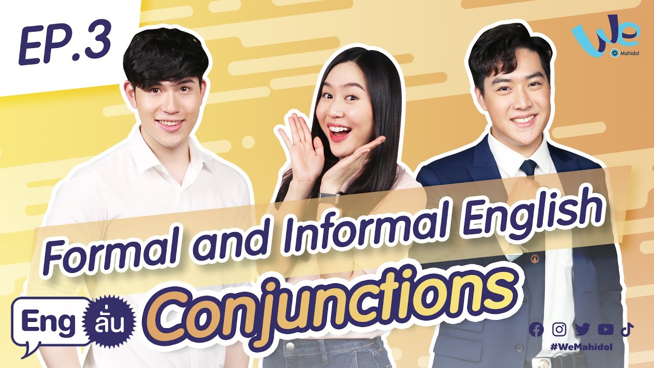Formal and Informal English: Conjunctions 🙋‍♂️EP.3 | Eng ลั่น - YouTube