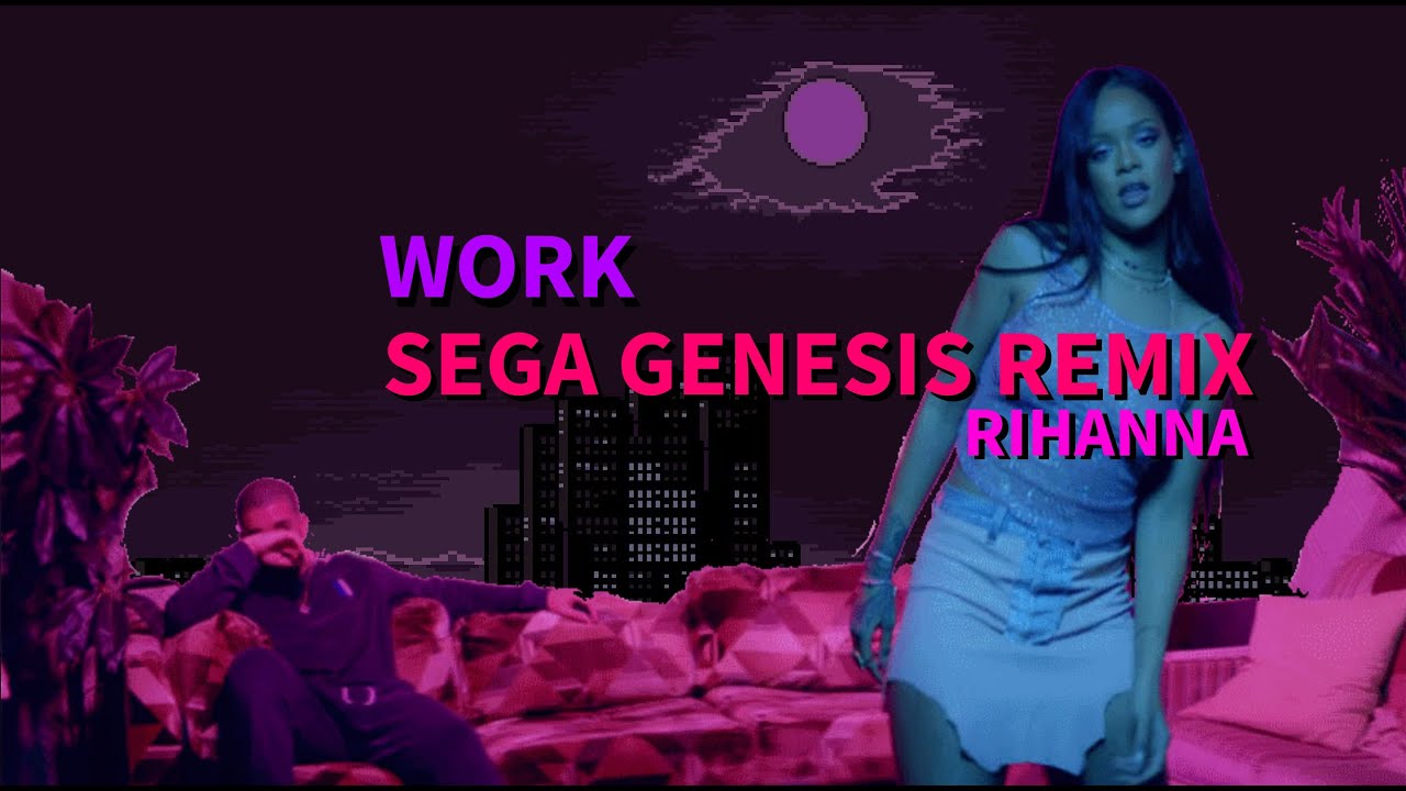 RIHANNA - Work (Sega Genesis Remix Instrumental) - YouTube