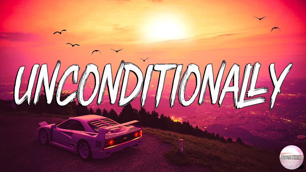 Katy Perry - Unconditionally (Lyrics) - YouTube