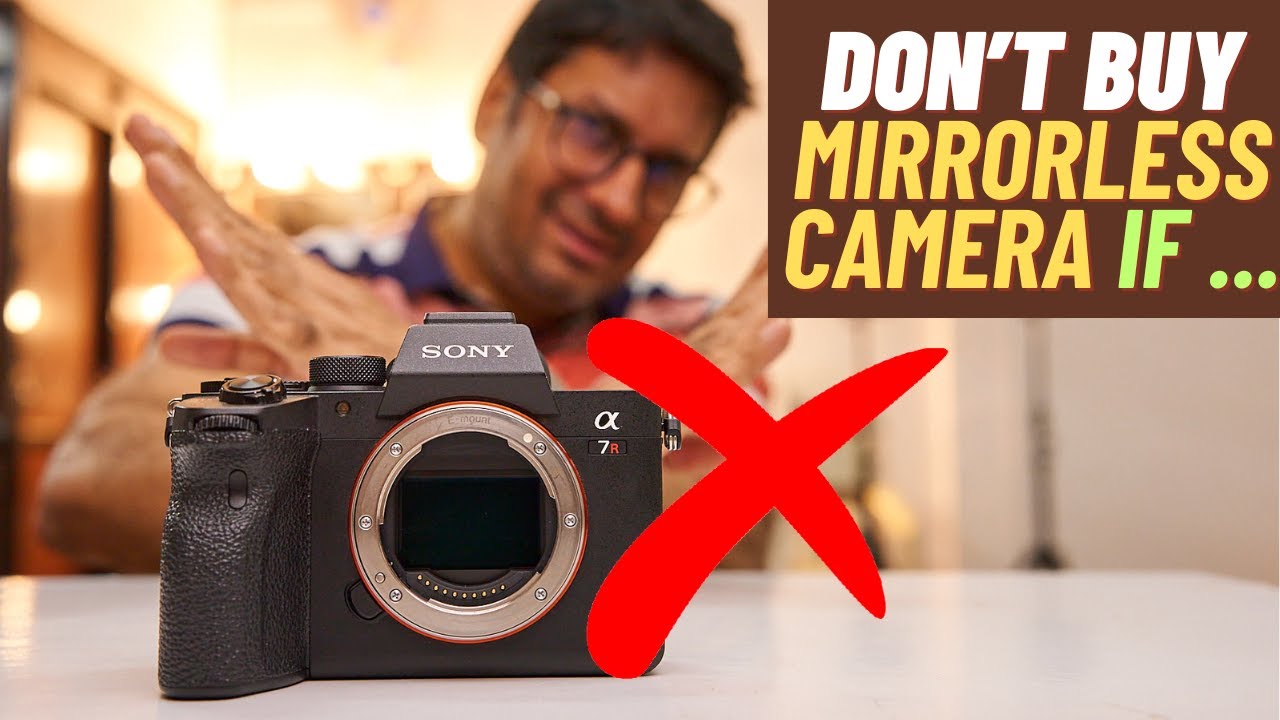 Don't Buy Mirrorless Camera IF... - YouTube