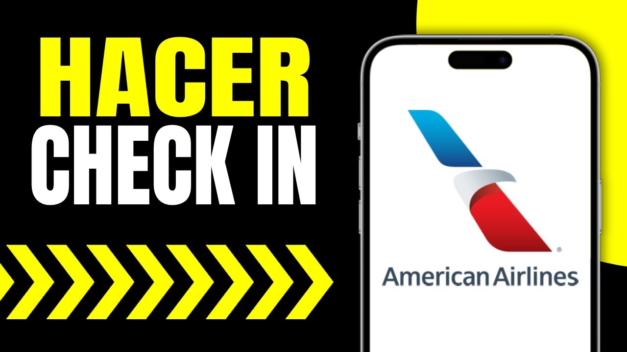 Como Hacer el Check In en American Airlines y Obtener Pases de Abordar ...
