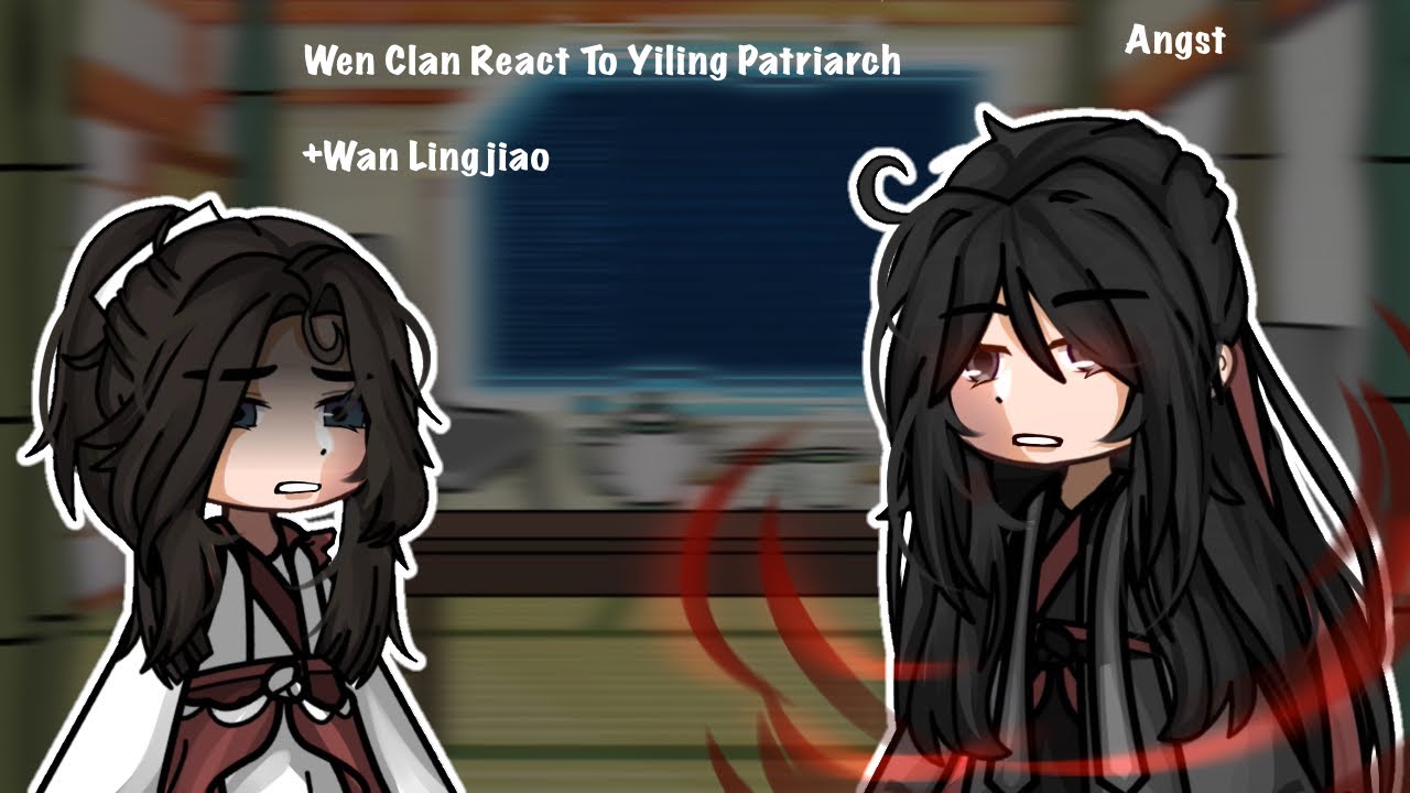 「Wen Clan React To Yiling Patriarch 」(most part) + Wang Lingjiao ...